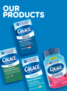 Colace® Family of Laxative Products | Colace® (docusate sodium)